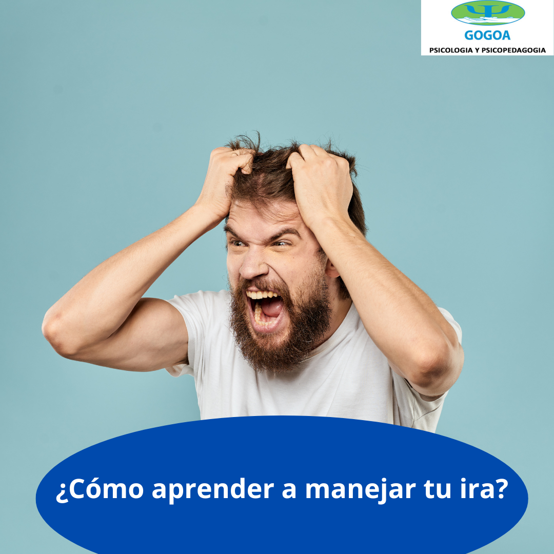 ¿Cómo aprender a manejar tu ira? - Gogoa Psicólogos